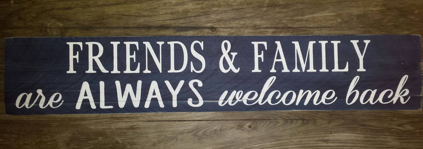 Friends & Family are Always Welcome Back Rustic Wood Sign | Etsy
