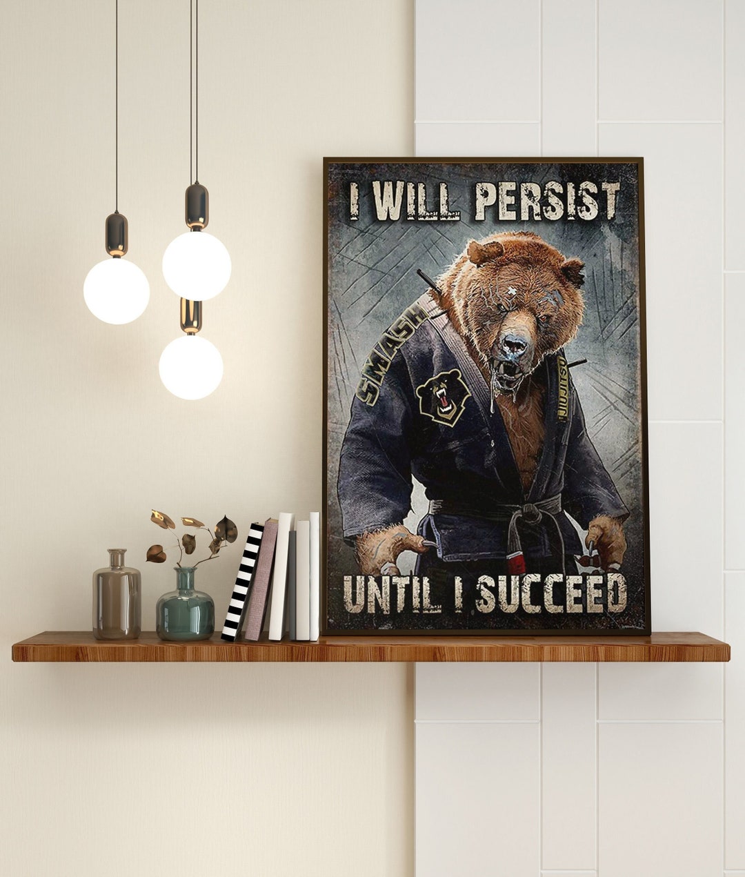 Bear Jiu Jitsu Art, I Will Persist Until I Succeed Poster, Brazilian ...