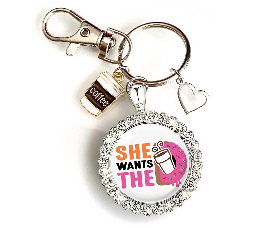 Dunkin' Donuts Inspired Coffee Lover Keychain, She Wants the D, Funny ...