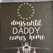 Deployment Countdown Sign, Chalkboard Countdown, Days Until Daddy is ...