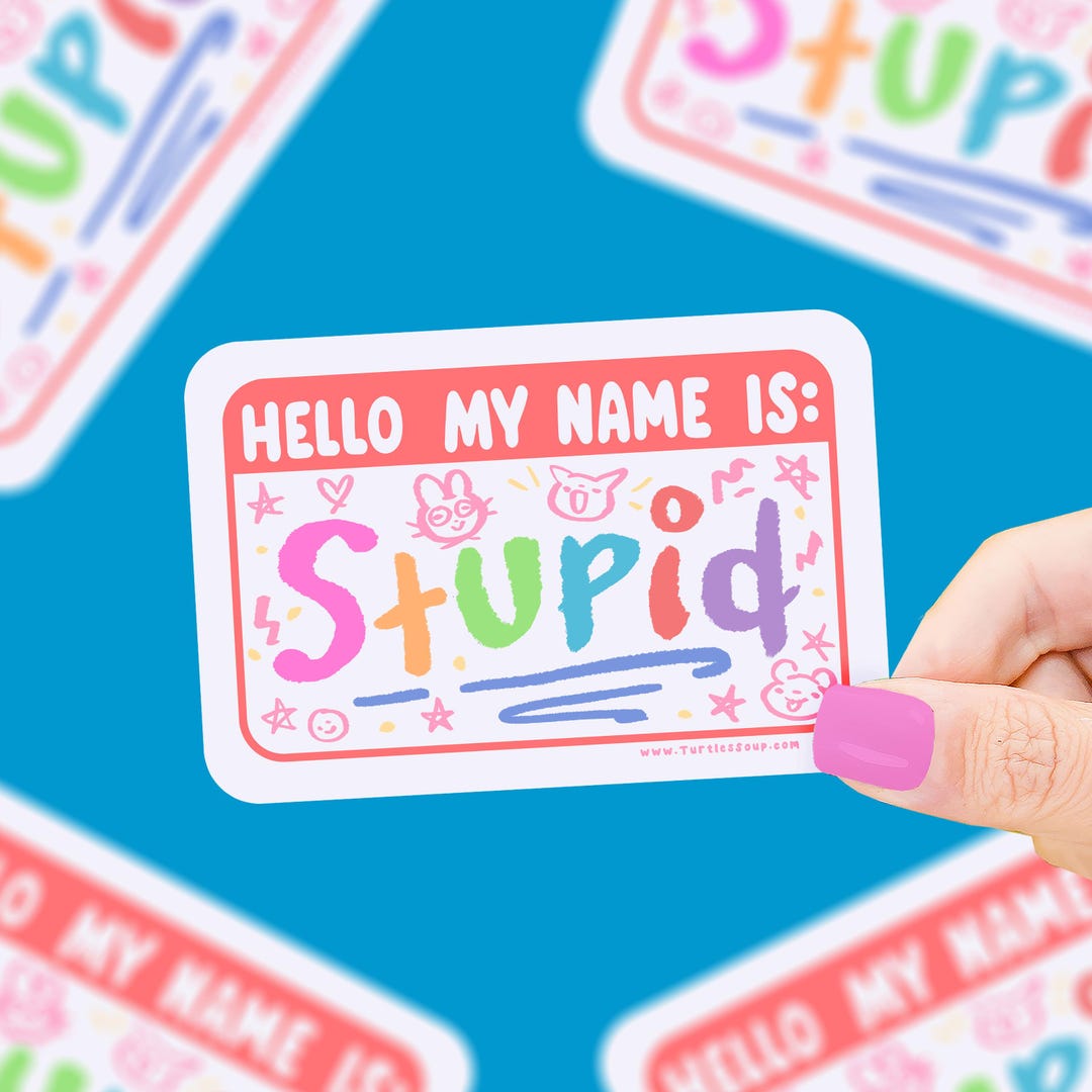 Funny "hello My Name is Stupid" Vinyl Sticker - Gag Gift - Etsy
