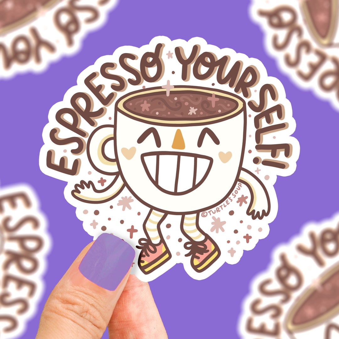 Espresso Yourself, Coffee Sticker, Espresso Pun, Punny Sticker, Funny ...