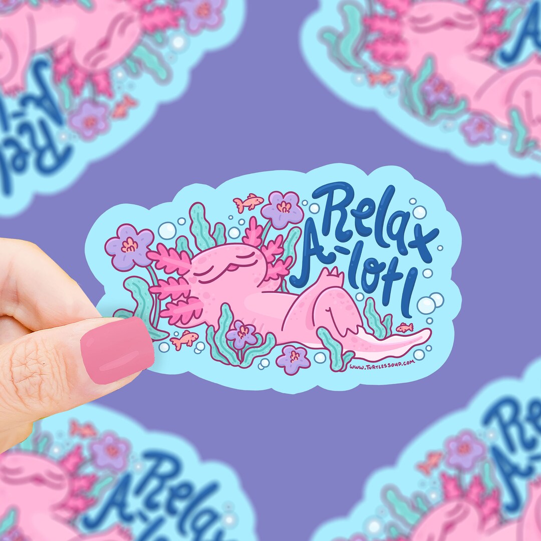 Relax A-lotl Sticker, Vinyl Sticker, Waterproof, Cute Sticker, Axolotl ...