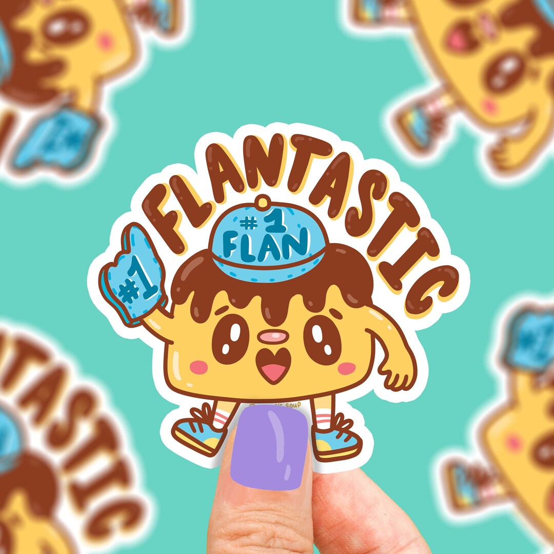 Flantastic Flan, Number 1 Flan, Fan, Funny Sticker Art, Food Pun, Punny ...