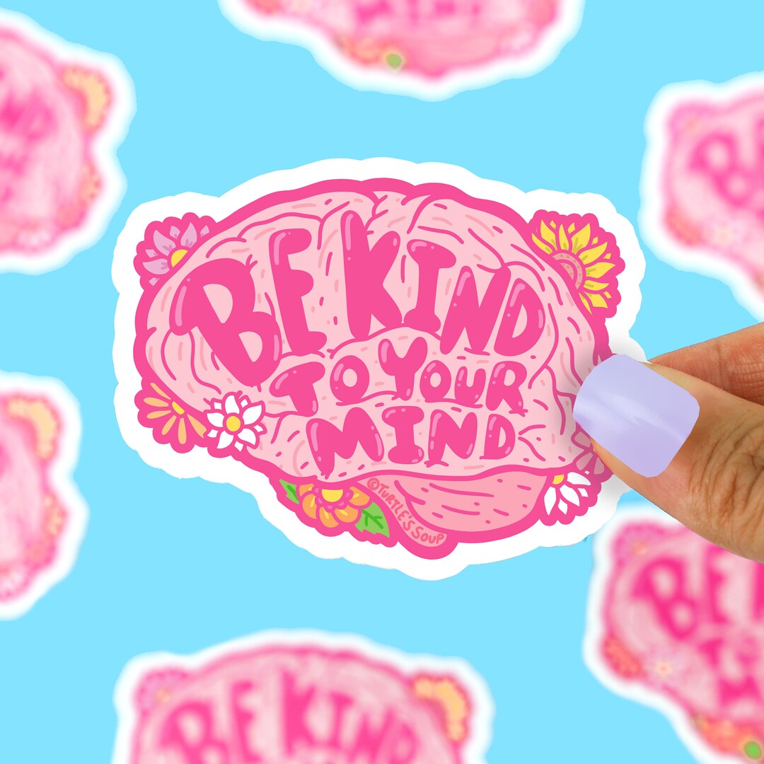Be Kind to Your Mind, Mental Health Sticker, Brain Decal, Stay Healthy ...