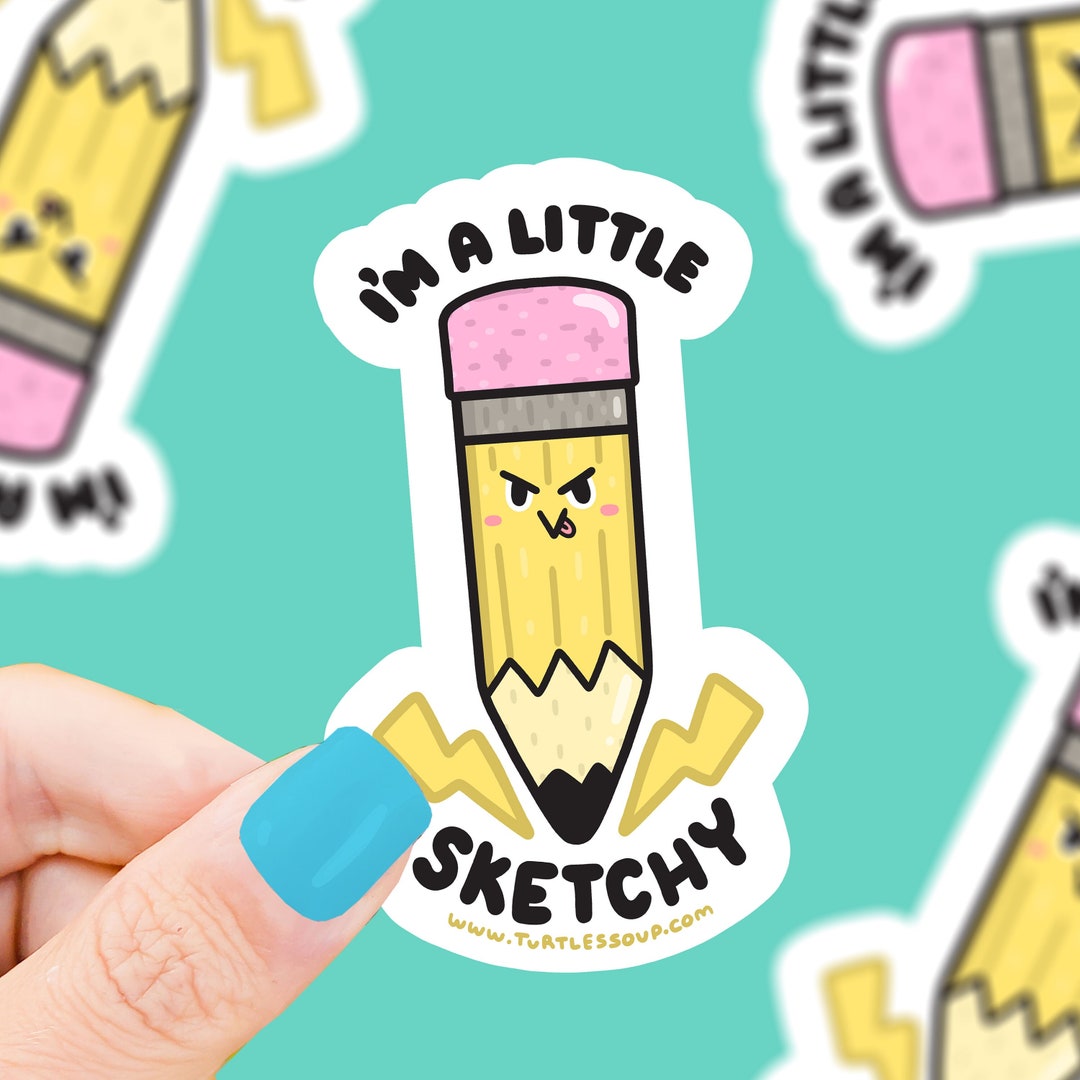 I'm a Little Sketchy Pencil Sticker, Funny Art Book Sticker, Vinyl ...
