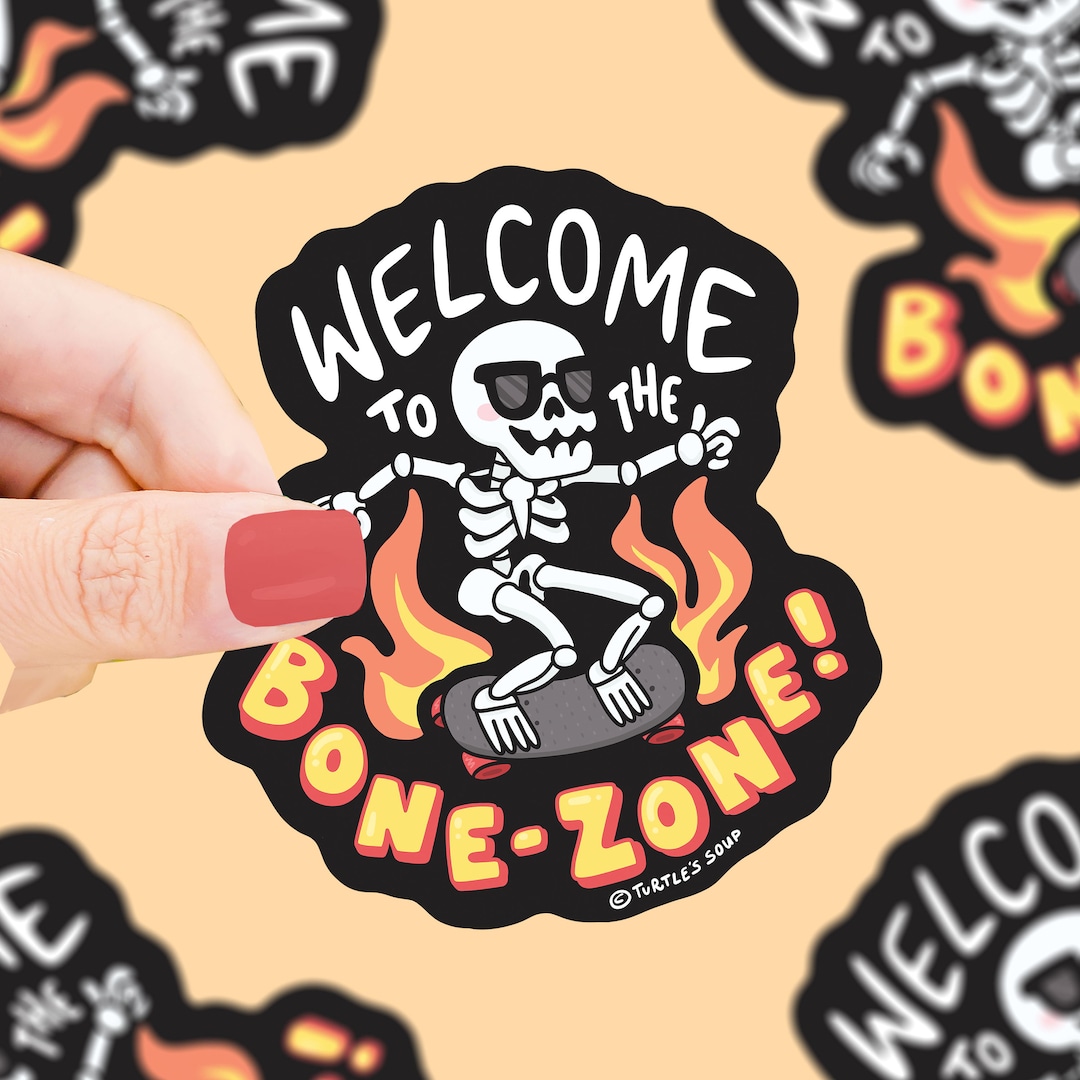 Welcome to the Bone Zone, Skeleton, Vinyl Sticker, Funny, Fire, Art ...