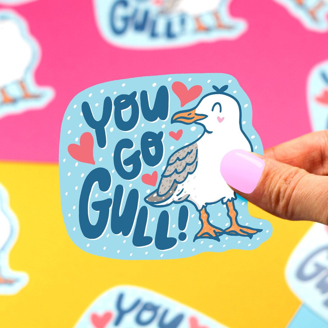 Seagull Pun Sticker, You Go Gull, Girlfriend Gift, Bestie, Best Friends ...