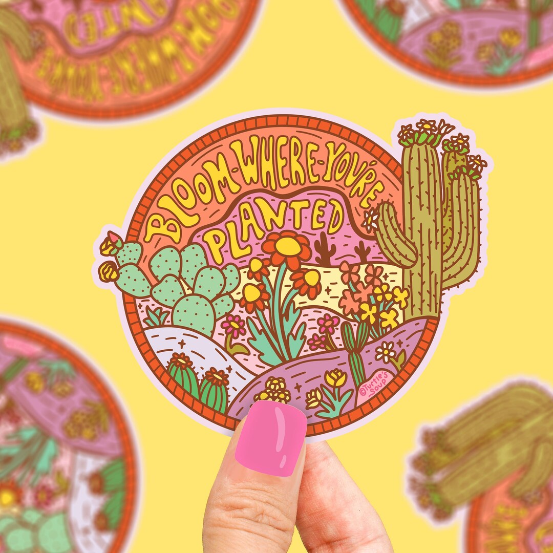 Bloom Where You're Planted Sticker: Desert Cactus Vinyl Decal - Etsy