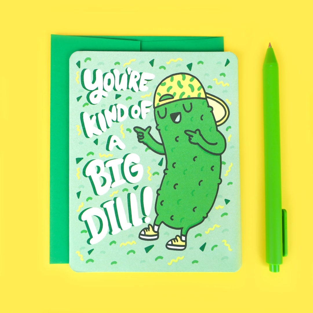 Funny Pickle Birthday, Big Dill Pun Bday, Best Friend Birthday ...