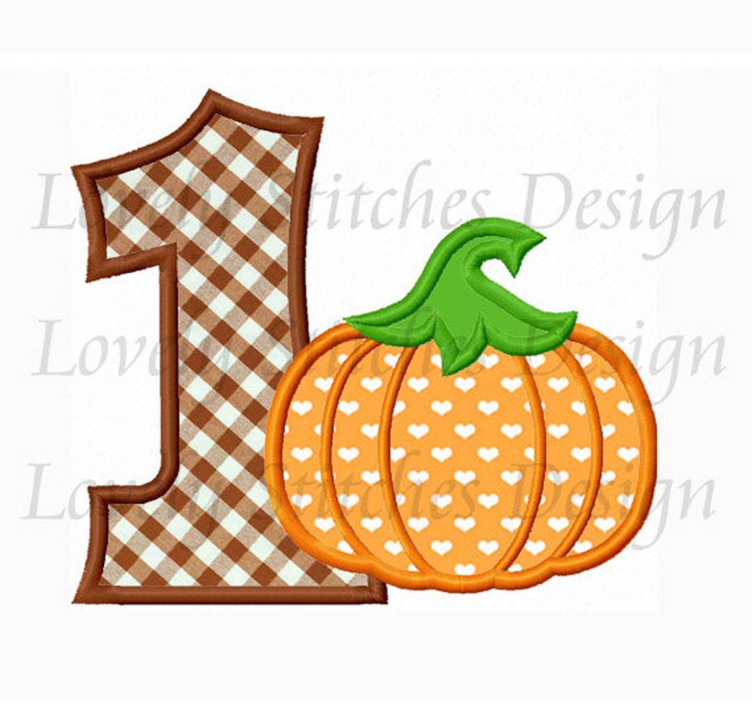 Thanksgiving Pumpkin With Number 1 Applique Machine Embroidery Design ...