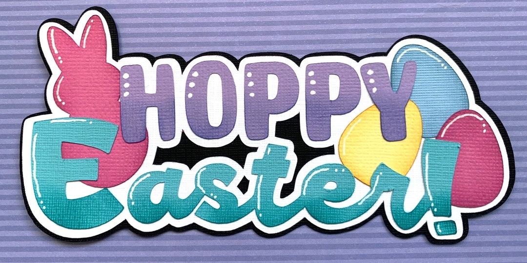 HOPPY EASTER Title for Scrapbook Pages, Layouts, Cards. Premade 3D Die ...