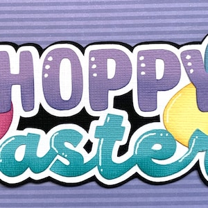 HOPPY EASTER Title for Scrapbook Pages, Layouts, Cards. Premade 3D Die ...