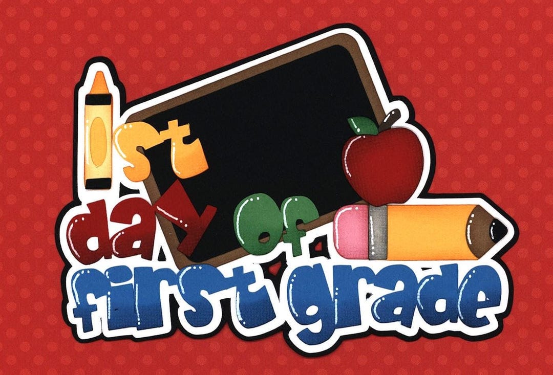 1st DAY of FIRST GRADE Title. Scrapbook Embellishment. Handmade Die Cut ...