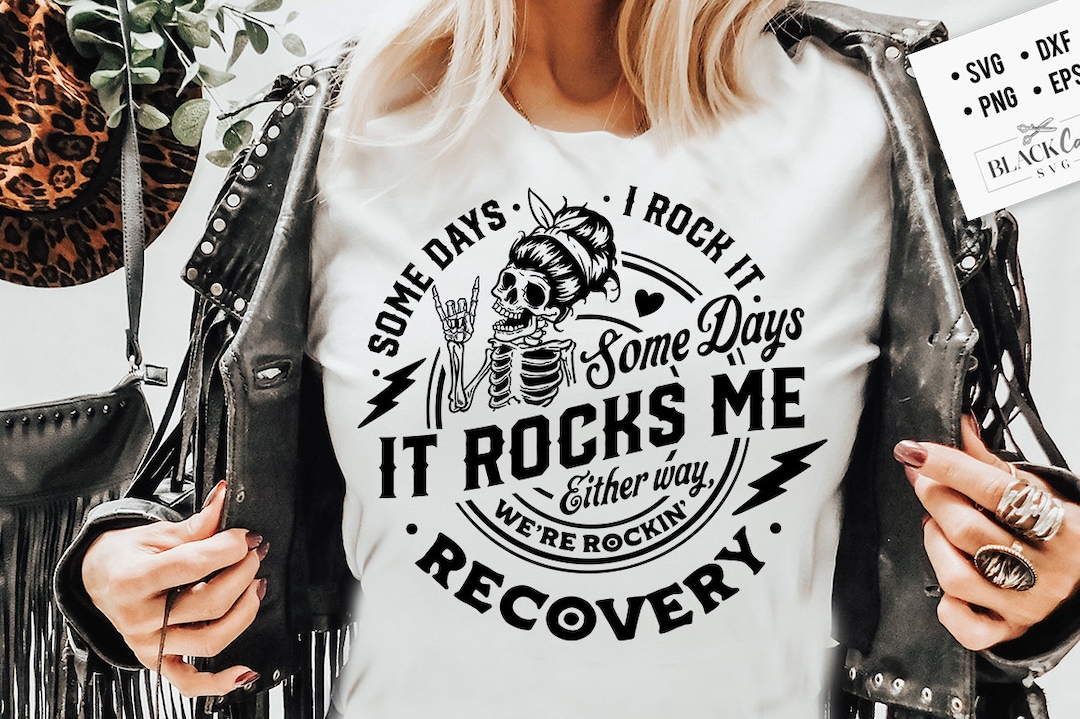Recovery Svg, Some Days I Rock It Some Days It Rocks Me Svg, Sobriety ...
