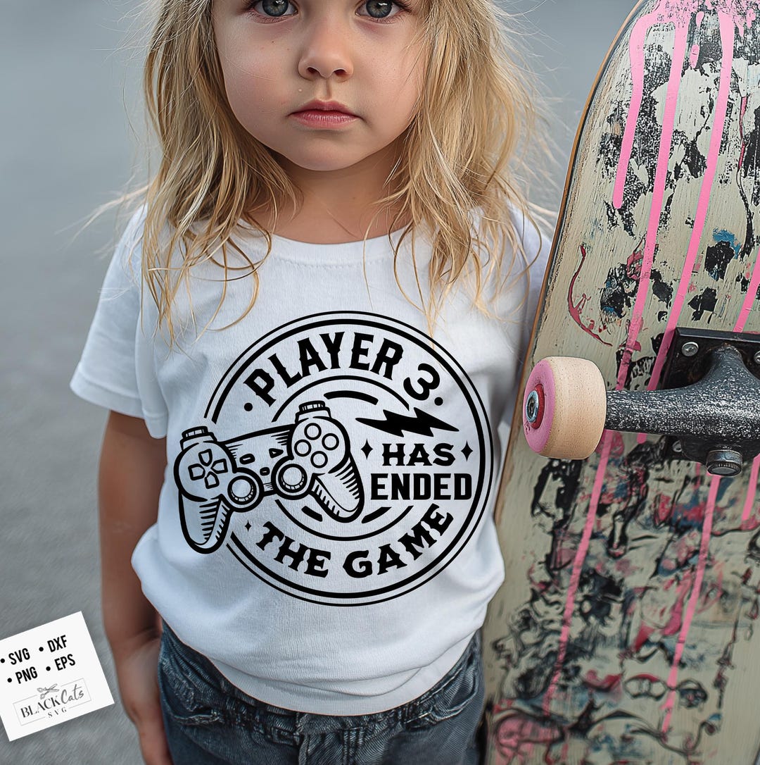 Player Three Has Ended the Game Svg, Player 3 Svg, New Baby Svg ...
