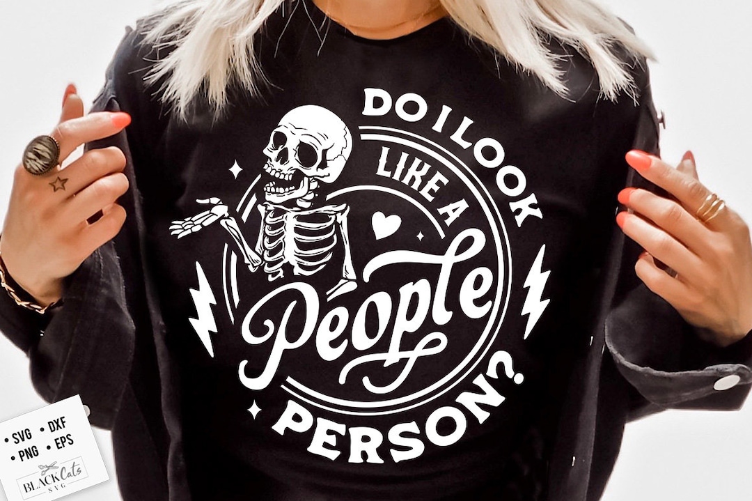 Do I Look Like a People Person SVG, People Person Svg, Antisocial Svg ...