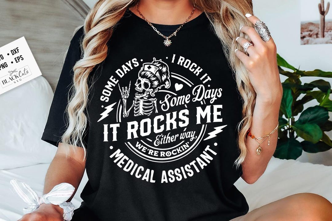 Medical Assistant Life SVG, Some Days I Rock It Some Days It Rocks Me ...