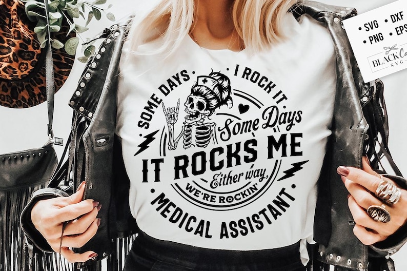 Medical Assistant Life SVG, Some Days I Rock It Some Days It Rocks Me ...