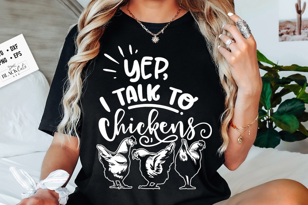 Yep I Talk to Chickens Svg, Chicken Svg, Crazy Chicken Lady Svg, Funny ...