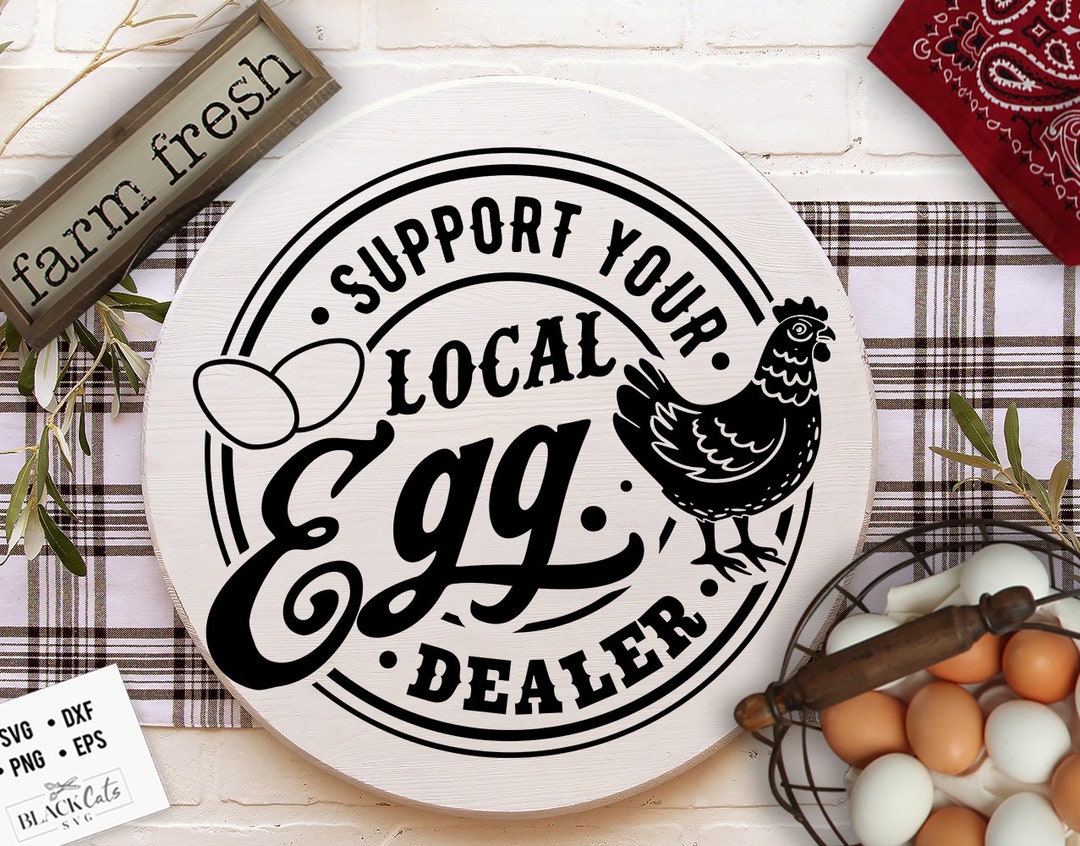 Support Your Local Egg Dealer Svg, Local Egg Dealer Svg, Egg Dealer Svg ...