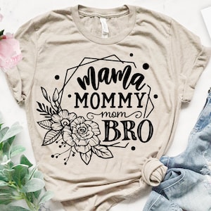 Mama Mommy Mom Bro Svg, Bro Svg, Bruh Svg, Mom Life Svg, Mom Svg ...