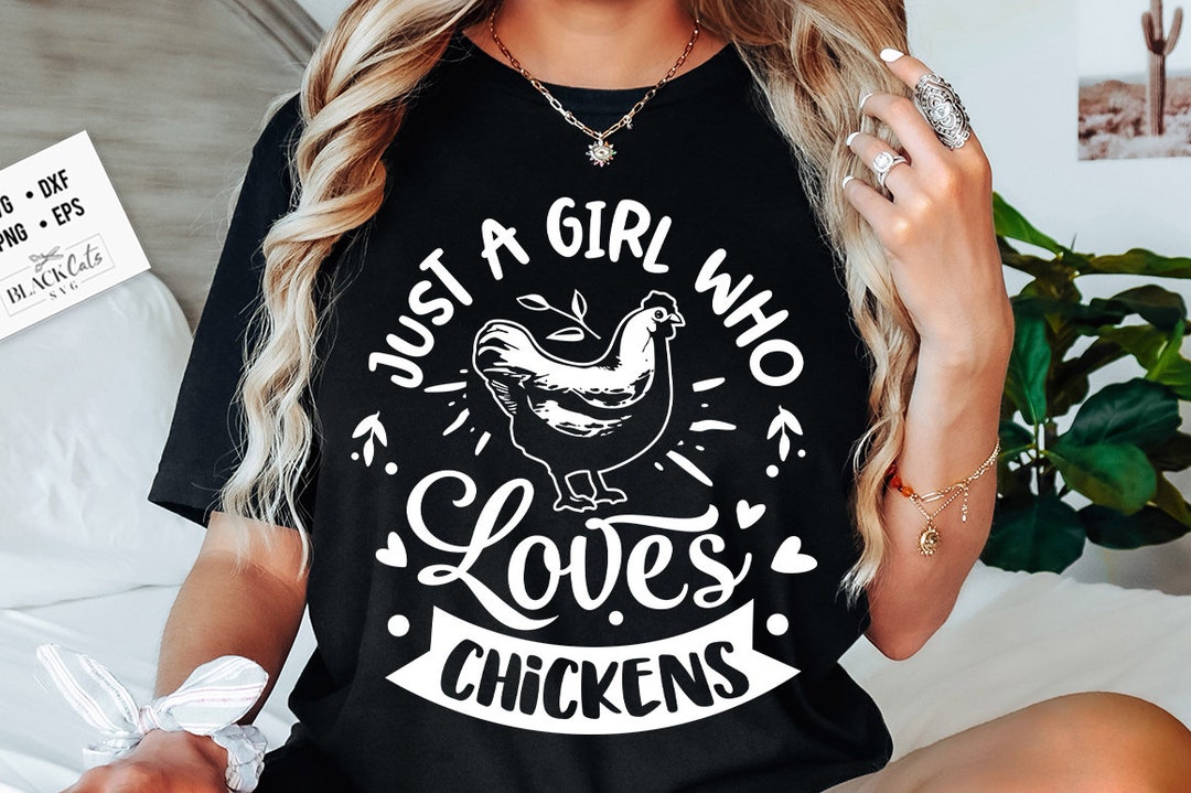 Just A Girl Who Loves Chickens Svg Chicken Svg Funny Chickens Svg