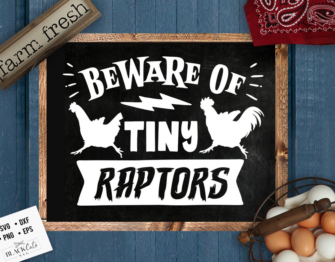 Beware of Tiny Raptors Svg, Tiny Raptors Svg, Chicken Svg, Funny ...