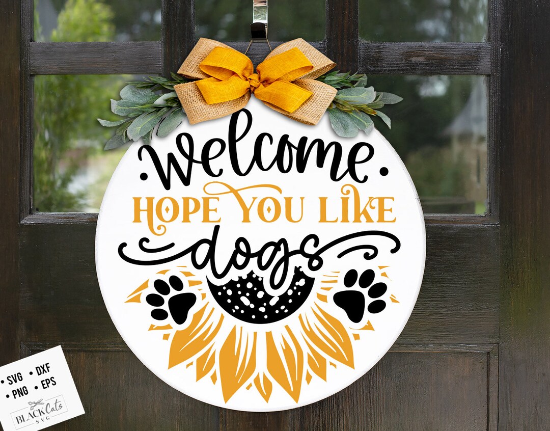 Welcome Hope You Like Dogs Sign Svg, Welcome Dogs Sign, Round Door ...