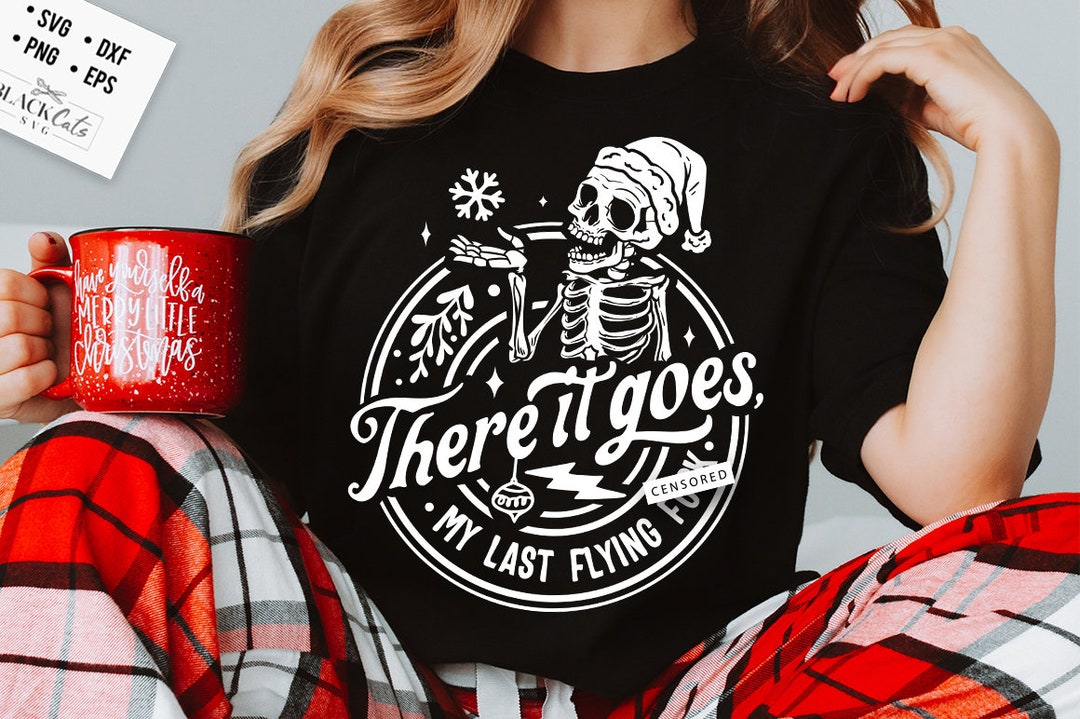 There It Goes My Last Flying Fck SVG, There It Goes Svg, My Last Flying ...