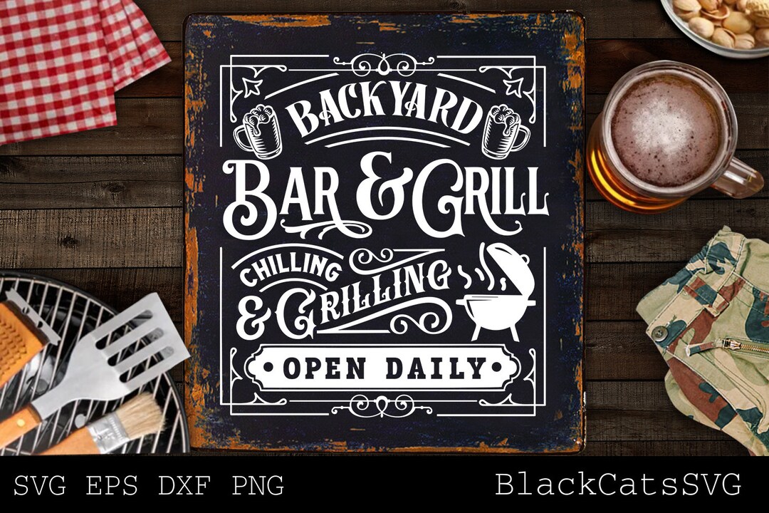 Backyard Bar and Grill Svg, Grilling Svg, BBQ Svg, Dad's Bar and Grill ...