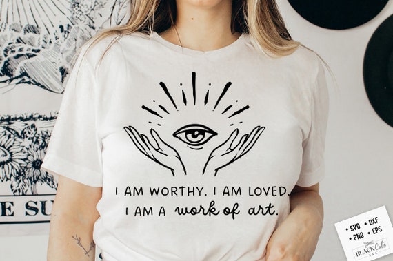 I Am Worthy I Am Loved Svg Positive Affirmations Svg | Etsy