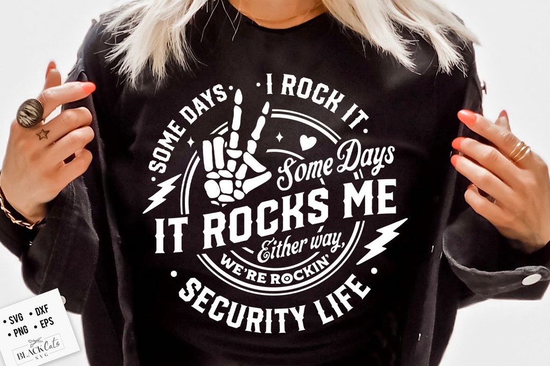 Security Life Svg, Rocking Security Life Svg, Some Days I Rock It Some ...