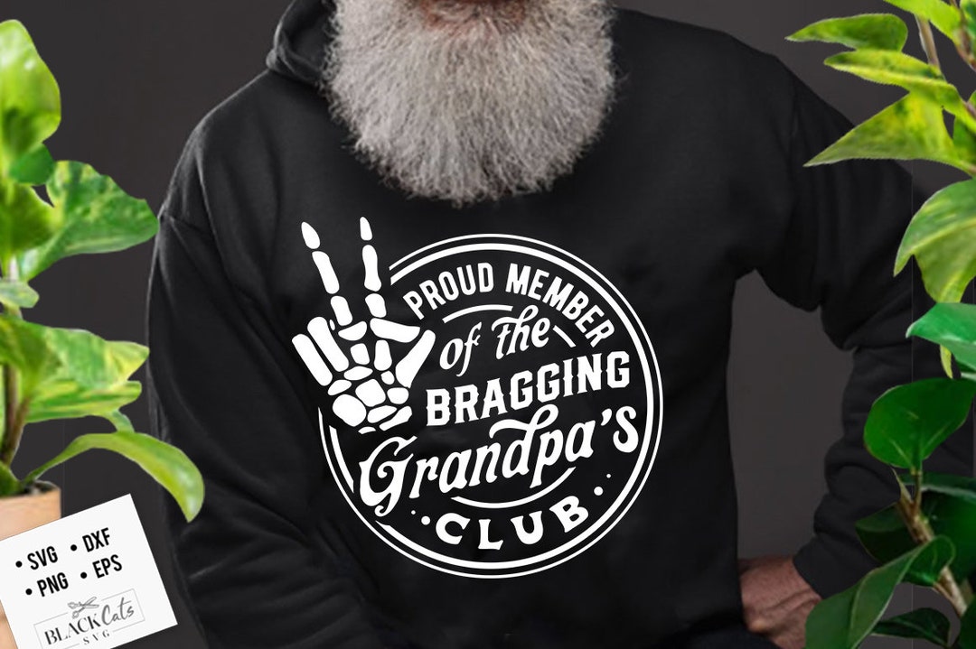 Proud Member of the Bragging Grandpa's Club Svg, Bragging Grandpa Svg ...