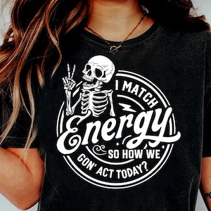 I Match Energy Svg Sarcasm Svg Sassy Svg Funny Skull Label Svg Do