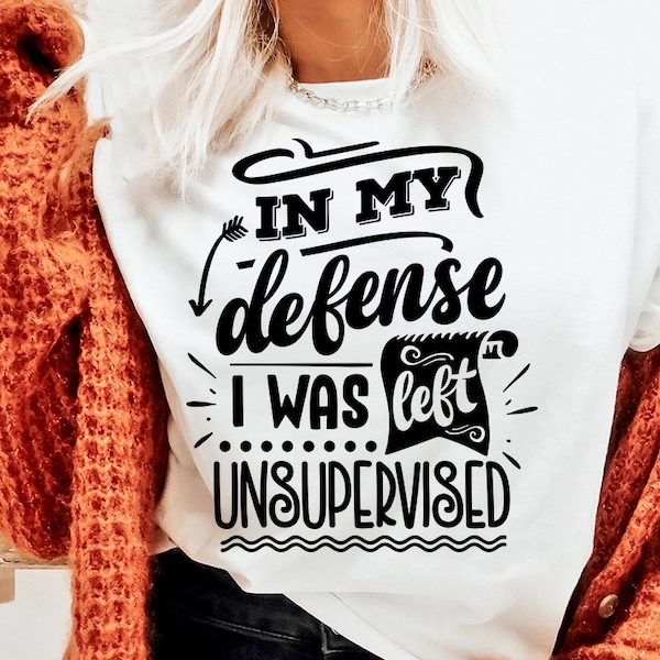 In My Defense I Was Left Unsupervised Etsy