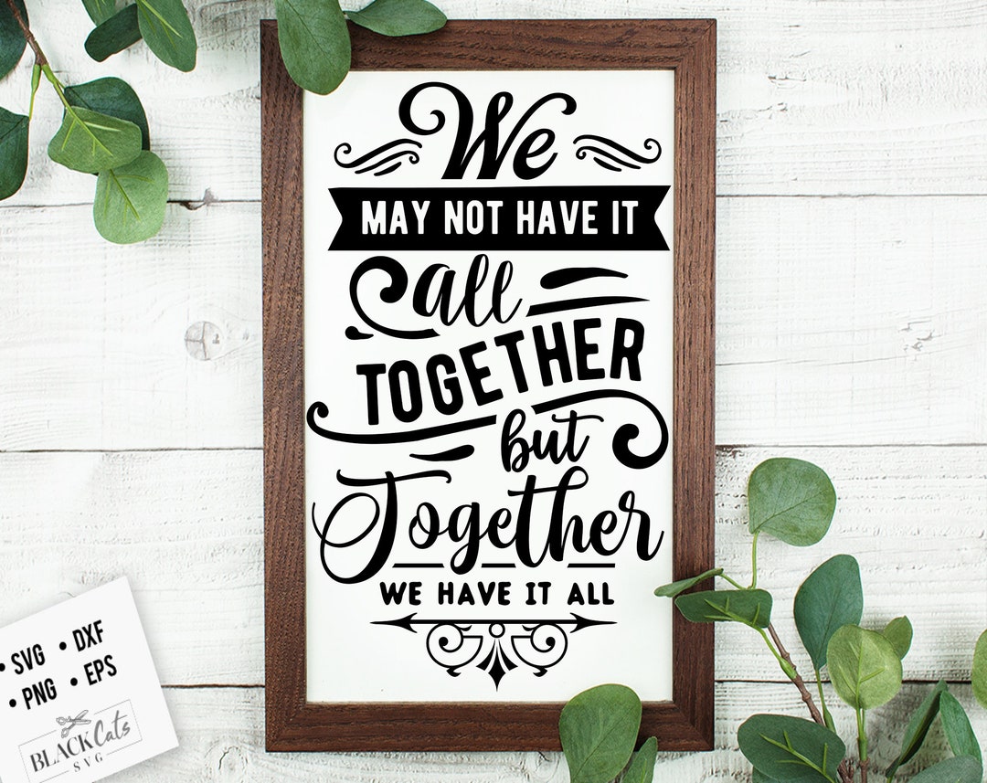 We May Not Have It All Together SVG, Valentine's Day SVG, Valentine ...