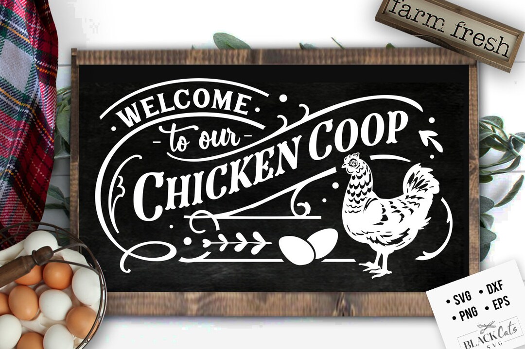 Welcome to Our Chicken Coop Svg, Coop Sign Svg, Our Coop Svg, Local Egg ...