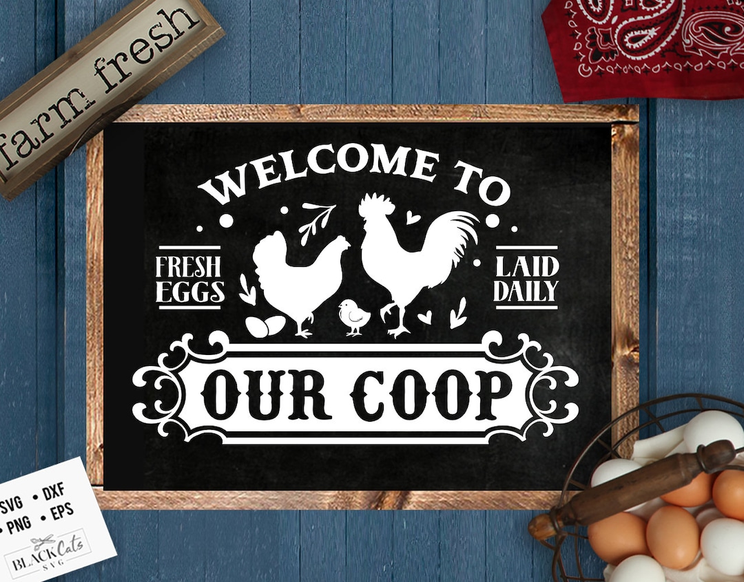 Welcome to Our Coop Svg, Coop Sign Svg, Our Coop Svg, Local Egg Dealer ...