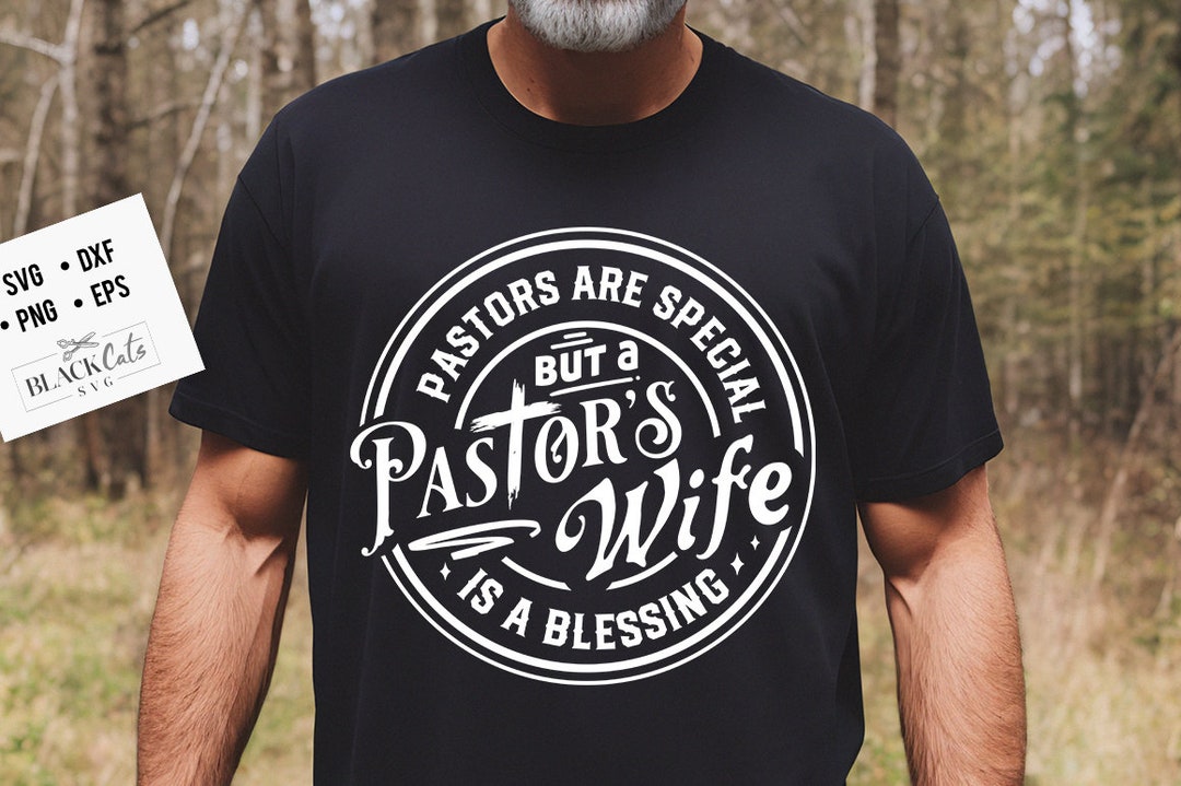 Pastors Are Special but a Pastor's Wife is a Blessing Svg, Funny Pastor ...