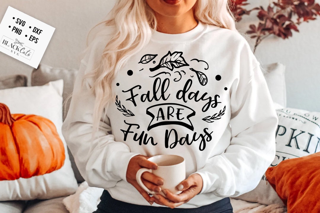 Fall Days Are Fun Days Svg, Autumn Svg, Fall Svg, Autumn Svg Design ...