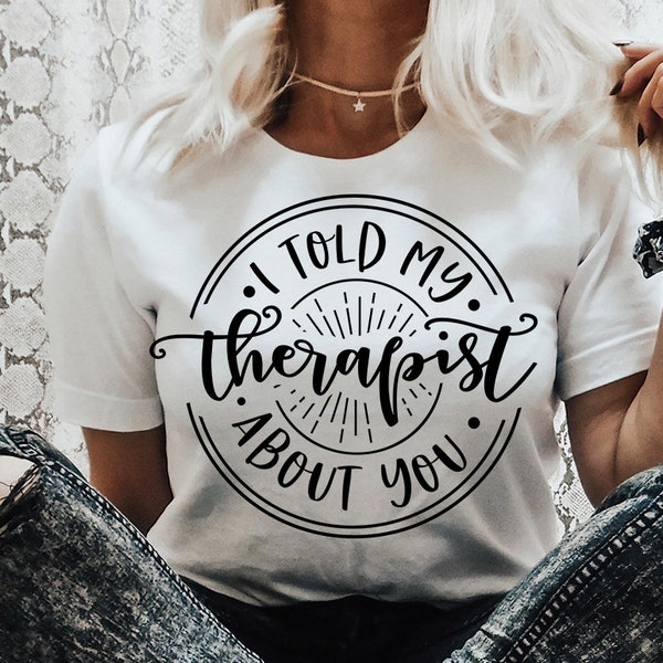 I Told My Therapist About You Svg - Etsy
