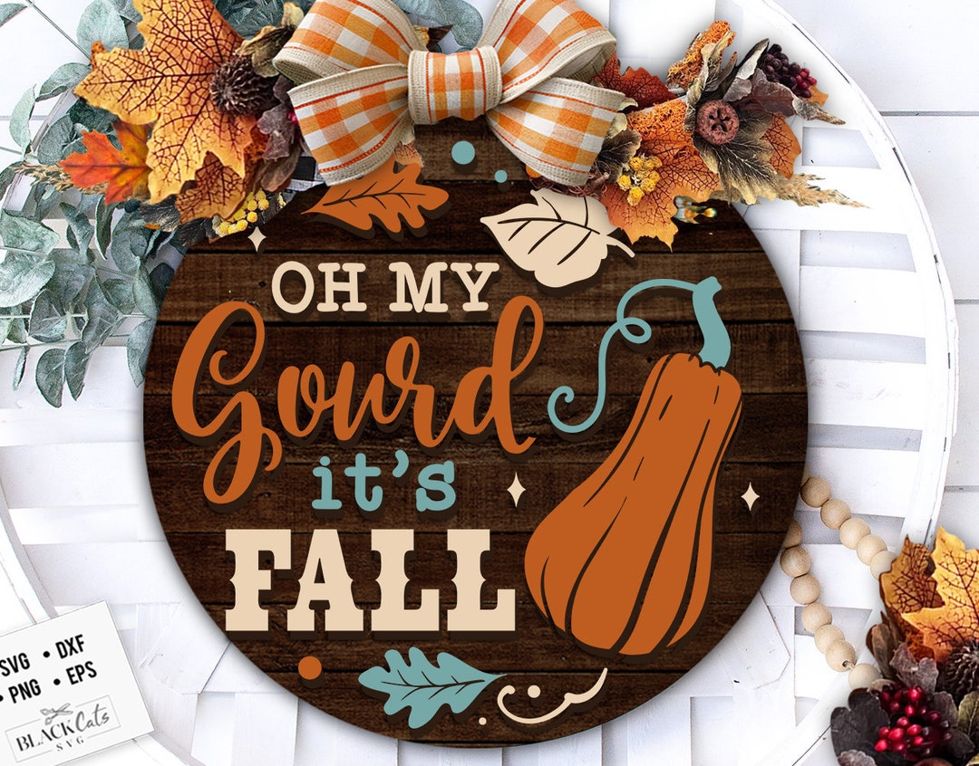 Oh My Gourd It's Fall Door Hanger Svg Fall Door Hanger SVG, Gourd Svg ...