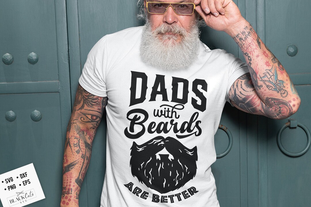 Dads With Beards Are Better Svg, Bearded Dad Svg, Father's Day Svg ...