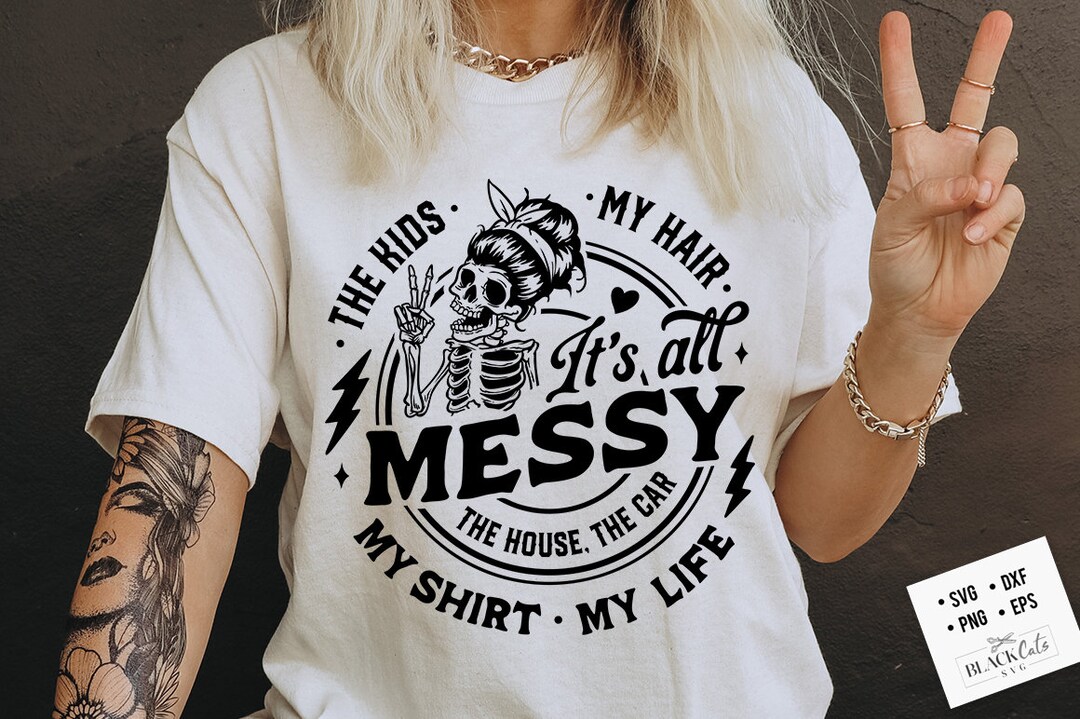 It's All Messy Svg, It's All a Mess Svg, Kids Svg, Mama Svg, the Car ...