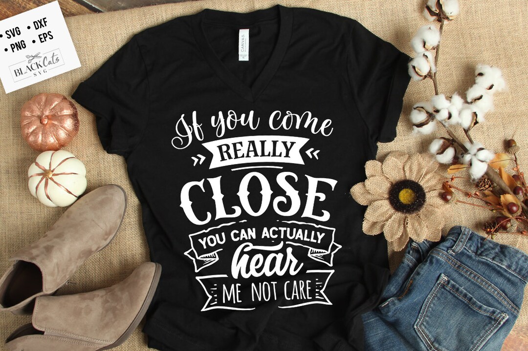 If You Come Really Close SVG, Sassy Svg , Sarcastic SVG, Funny Svg ...