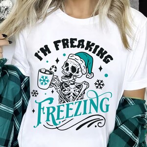 I'm Freaking Freezing Svg, Freezing Season Svg, Freezing Svg, Skeleton ...