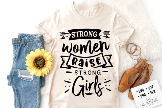 Strong Women Raise Strong Girls SVG Strong Woman Svg | Etsy