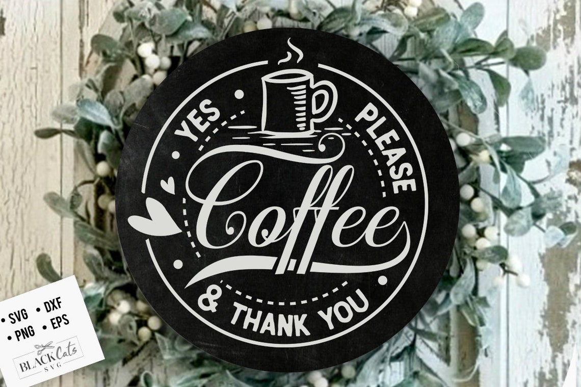 Coffee Yes Please Svg Coffee Bar Poster Svg Coffee Svg | Etsy