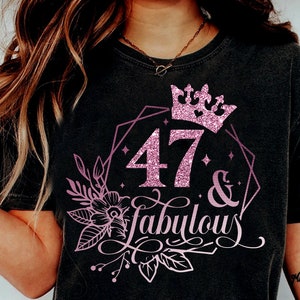 47 and Fabulous SVG, 47th Birthday, 47 Fabulous Cut File, 47 Birthday ...